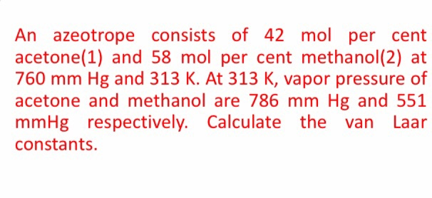 Solved An azeotrope consists of 42 mol per cent acetone(1) | Chegg.com