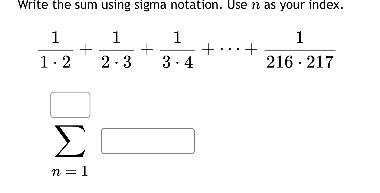 Solved Write the sum using sigma notation. Use n ﻿as your | Chegg.com