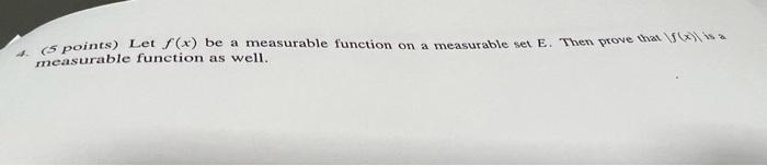 Solved 4. (Spoints) Let f(x) be a measurable function on a | Chegg.com