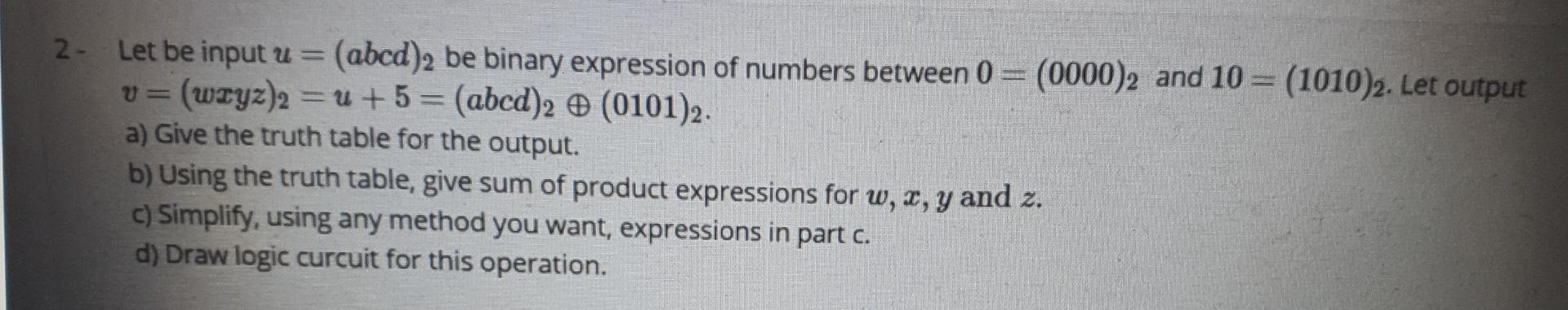 Solved = 2- Let be input u= (abcd)2 be binary expression of | Chegg.com