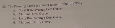 Solved The Planning Curve is another name for the | Chegg.com