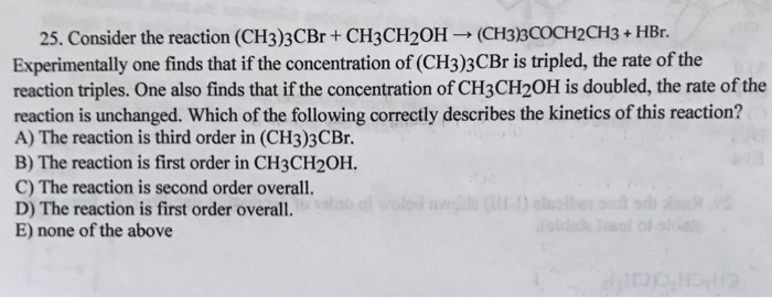 Solved 25. Consider the reaction (CH3)3CBr + CH3CH2OH | Chegg.com