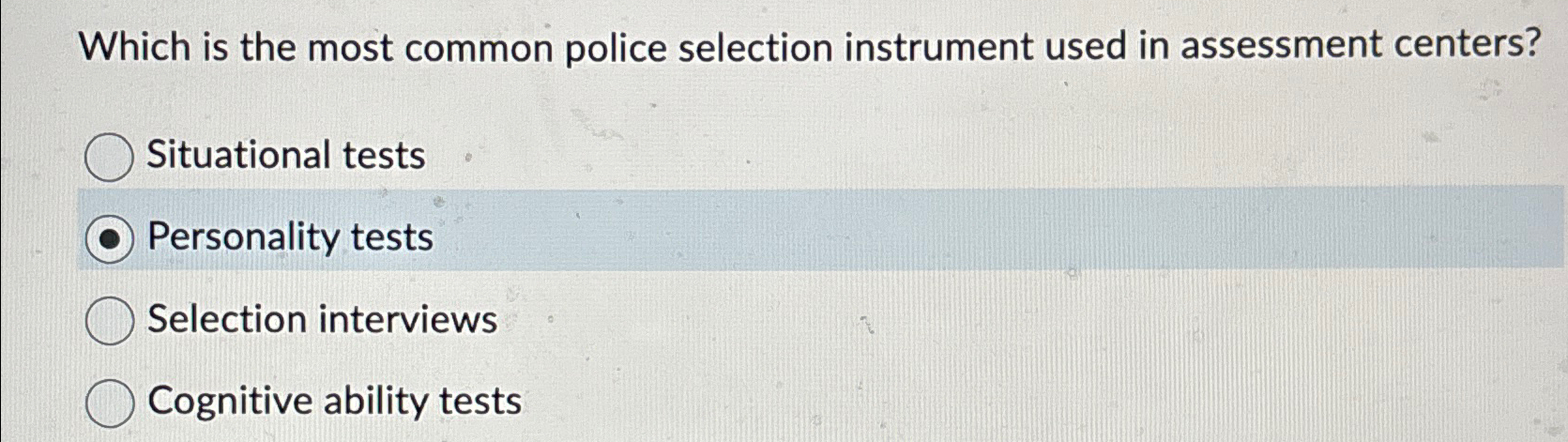 Solved Which is the most common police selection instrument | Chegg.com