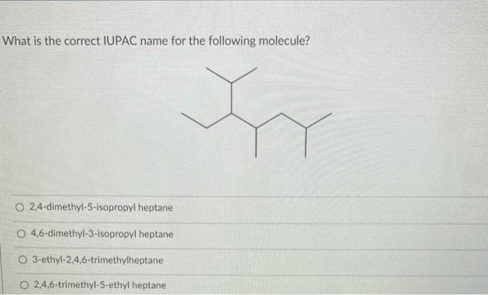 Solved What is the correct IUPAC name for the following | Chegg.com