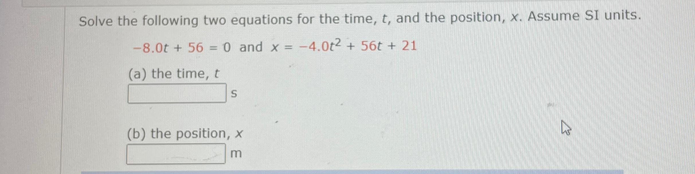 Solved Solve the following two equations for the time, t, | Chegg.com