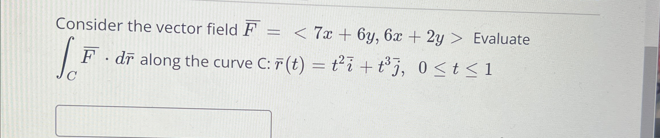 Solved Consider the vector field ?bar (F)=(:7x+6y,6x+2y:) | Chegg.com