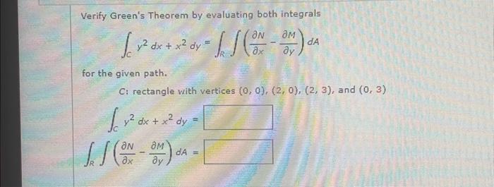 Solved Verify Green's Theorem by evaluating both integrals | Chegg.com