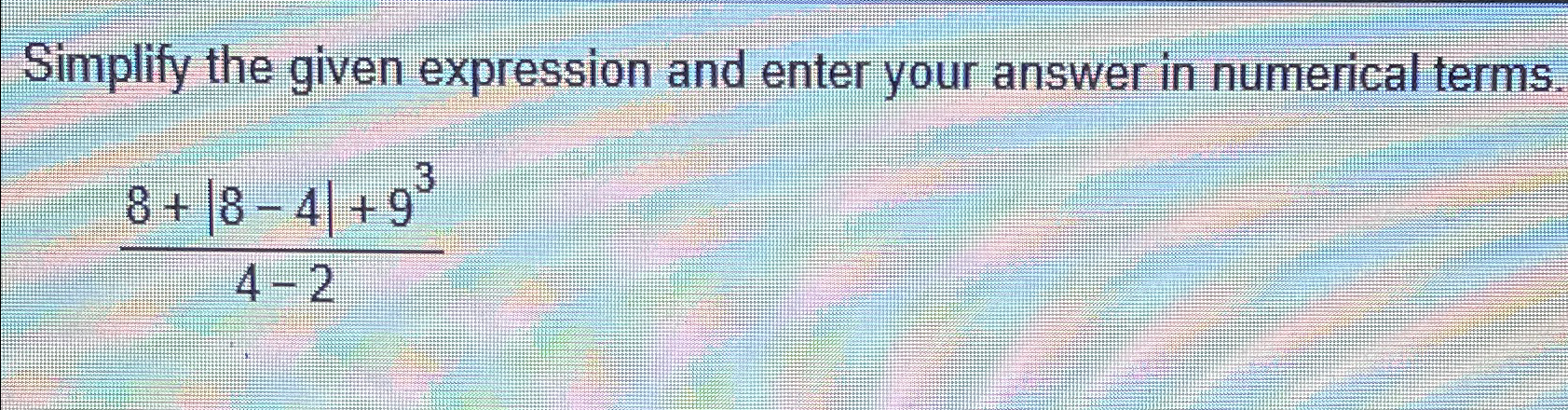 Solved Simplify the given expression and enter your answer | Chegg.com