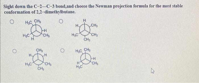 [Solved]: Sight down the C-2-C-3 bond,and choose the Newman