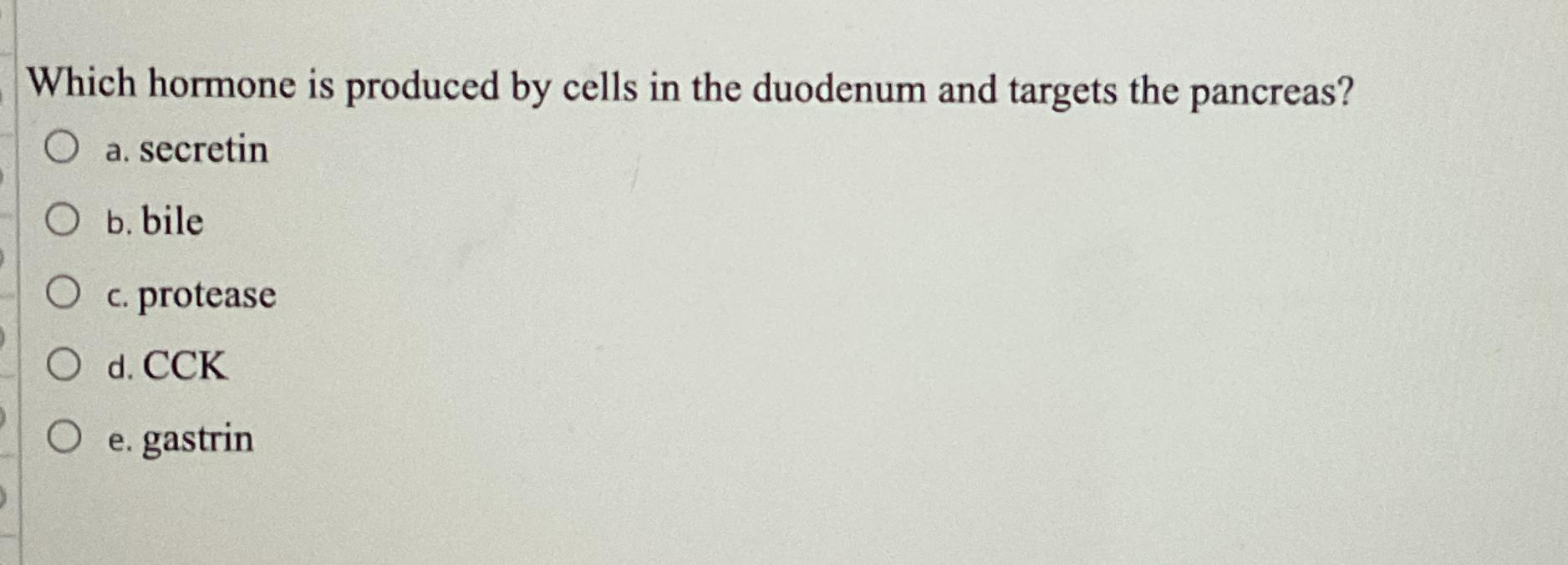 Solved Which hormone is produced by cells in the duodenum | Chegg.com