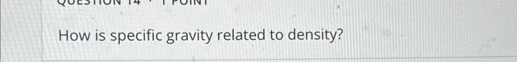 Solved How is specific gravity related to density? | Chegg.com