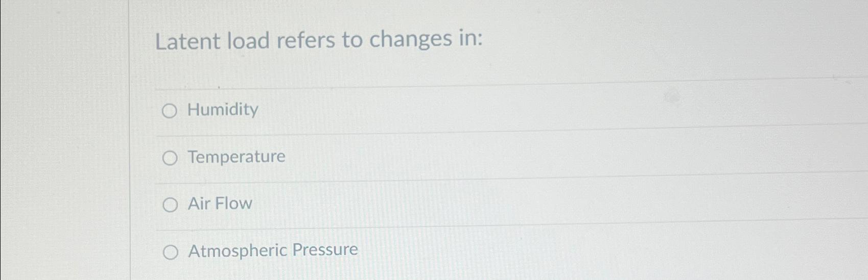 Solved Latent load refers to changes | Chegg.com