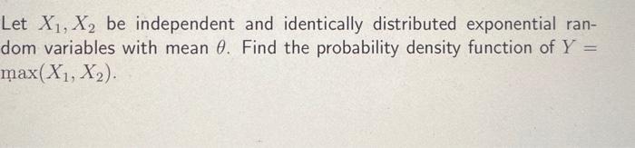 Solved Let X1,X2 be independent and identically distributed | Chegg.com