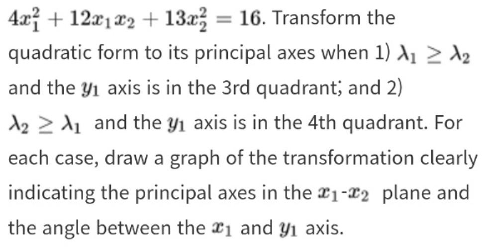 Solved 4x12+12x1x2+13x22=16. Transform the quadratic form to | Chegg.com