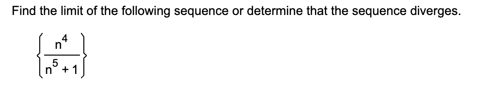Solved Find the limit of the following sequence or determine | Chegg.com
