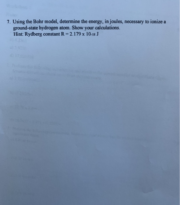 Solved 7 Using The Bohr Model Determine The Energy In
