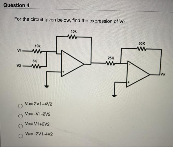 Solved Question 4 For the circuit given below, find the | Chegg.com