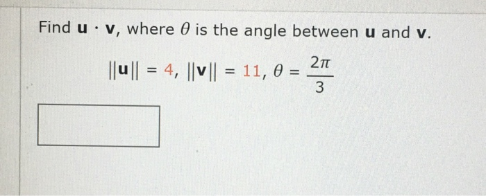 Solved Find u · V, where is the angle between u and v. || 0 | Chegg.com