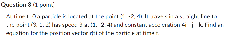Solved Question 3 (1 ﻿point)At time t=0 ﻿a particle is | Chegg.com