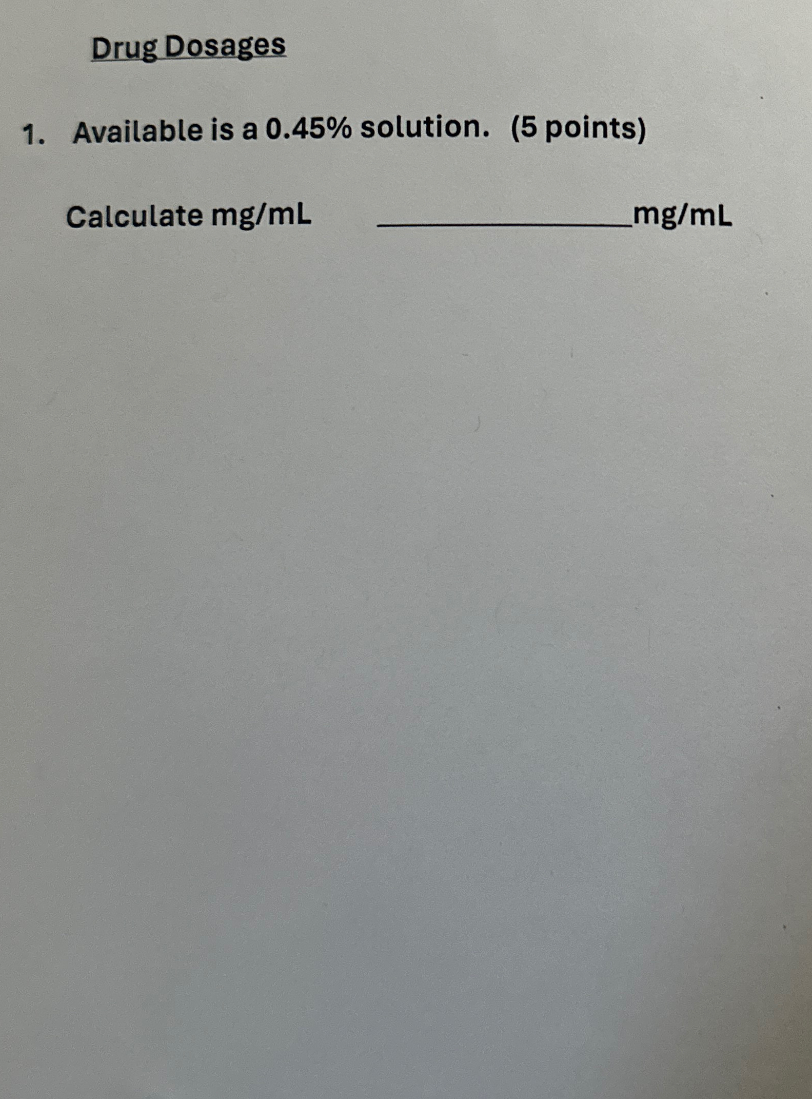 Solved Drug DosagesAvailable is a 0.45% ﻿solution. Calculate | Chegg.com
