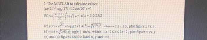 Solved 2. Use MATLAB to calculate values: (a) (21) log, (17) | Chegg.com
