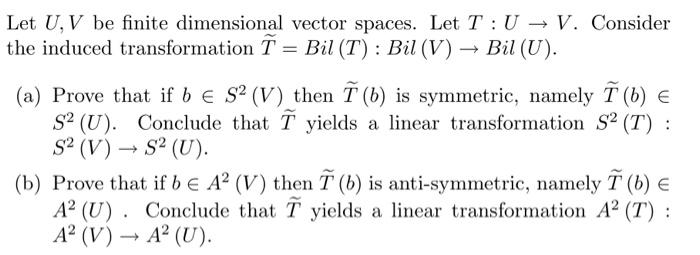 Solved Let U,V be finite dimensional vector spaces. Let | Chegg.com