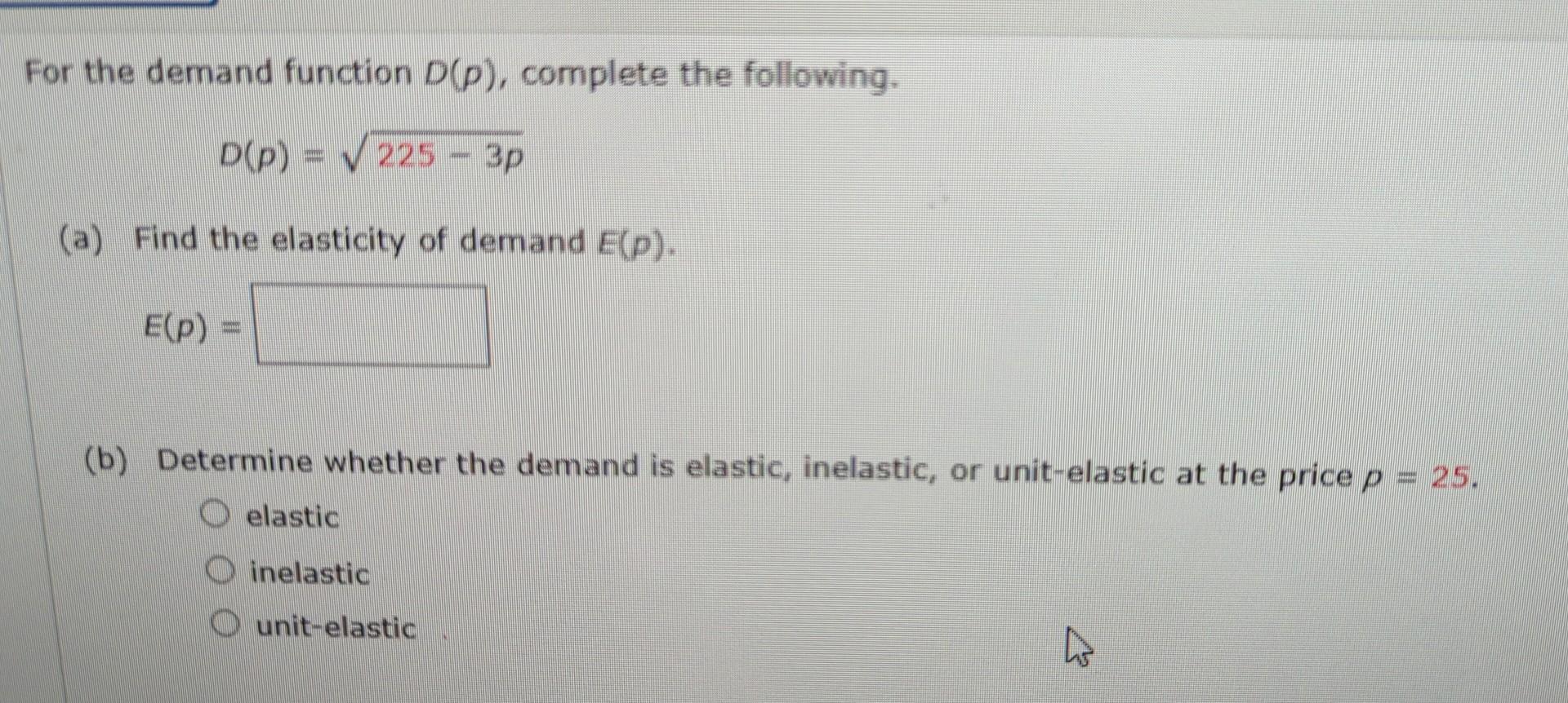 Solved For the demand function D(p), complete the following. | Chegg.com
