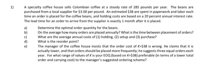 Solved 1) A specialty coffee house sells Colombian coffee at | Chegg.com
