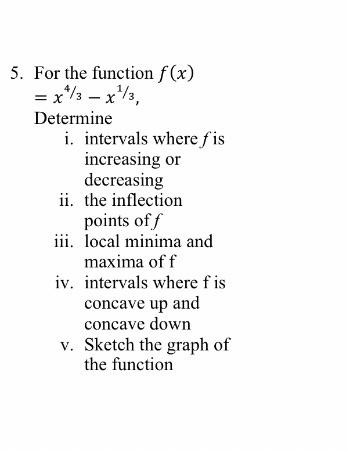 Solved 5. For the function f(x) = x*/3 – x3, Determine i. | Chegg.com