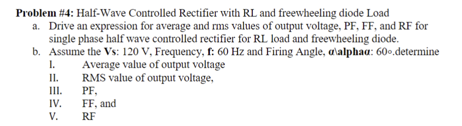 Solved Problem \#4: Half-Wave Controlled Rectifier with RL | Chegg.com