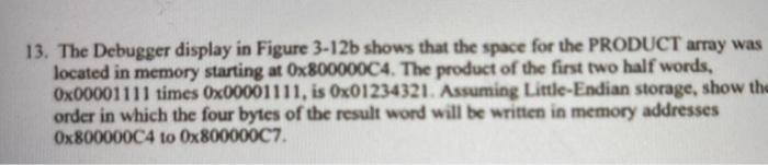 Solved 13. The Debugger display in Figure 3-12b shows that | Chegg.com