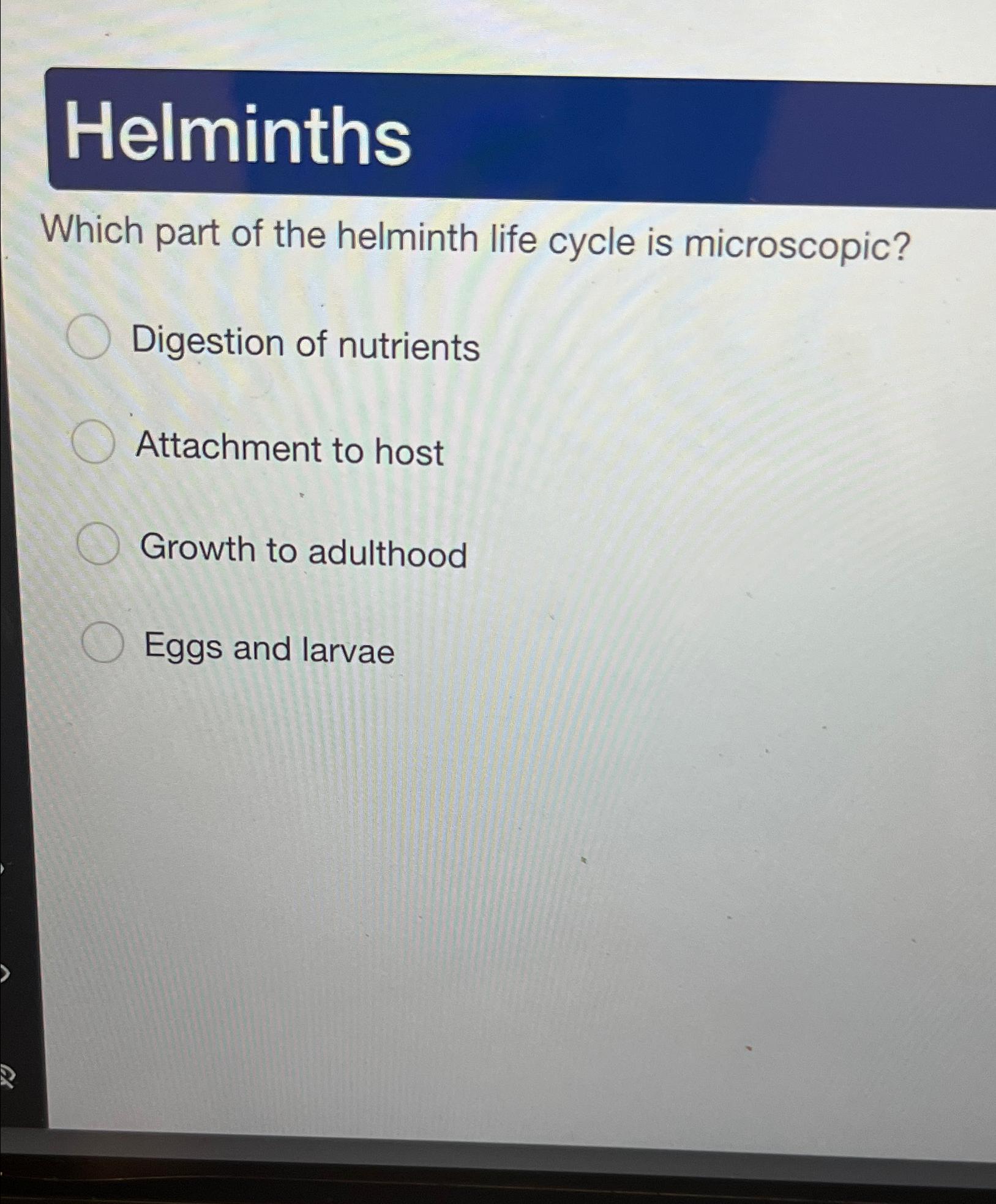 Solved HelminthsWhich part of the helminth life cycle is | Chegg.com