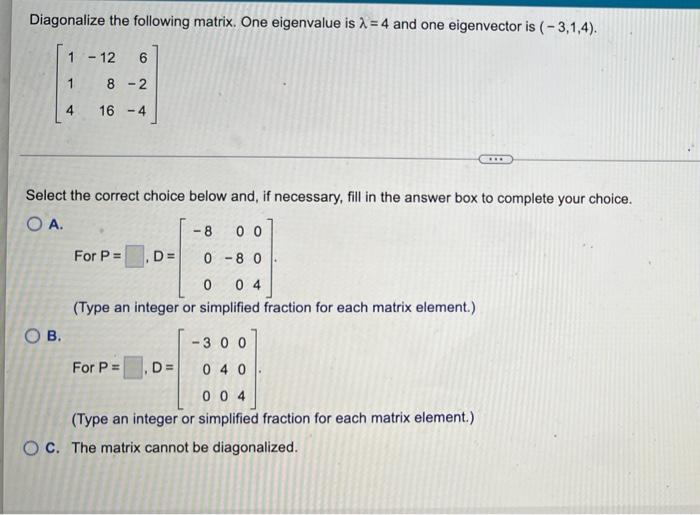 Solved Diagonalize the following matrix. One eigenvalue is 2 | Chegg.com