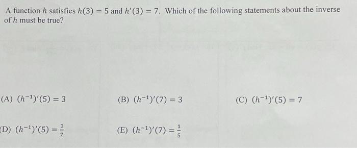Solved A function h satisfies h(3)=5 and h′(3)=7. Which of | Chegg.com