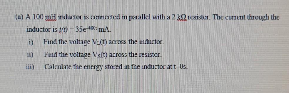 Solved (a) A 100 mH inductor is connected in parallel with a | Chegg.com