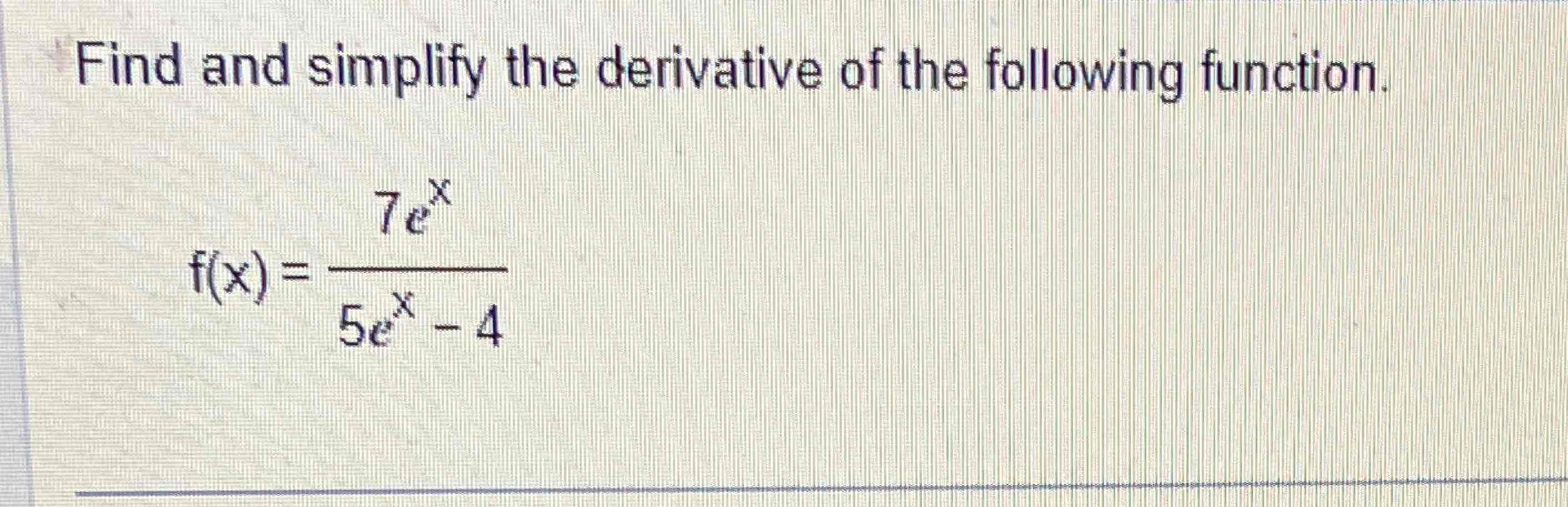 Solved Find and simplify the derivative of the following | Chegg.com