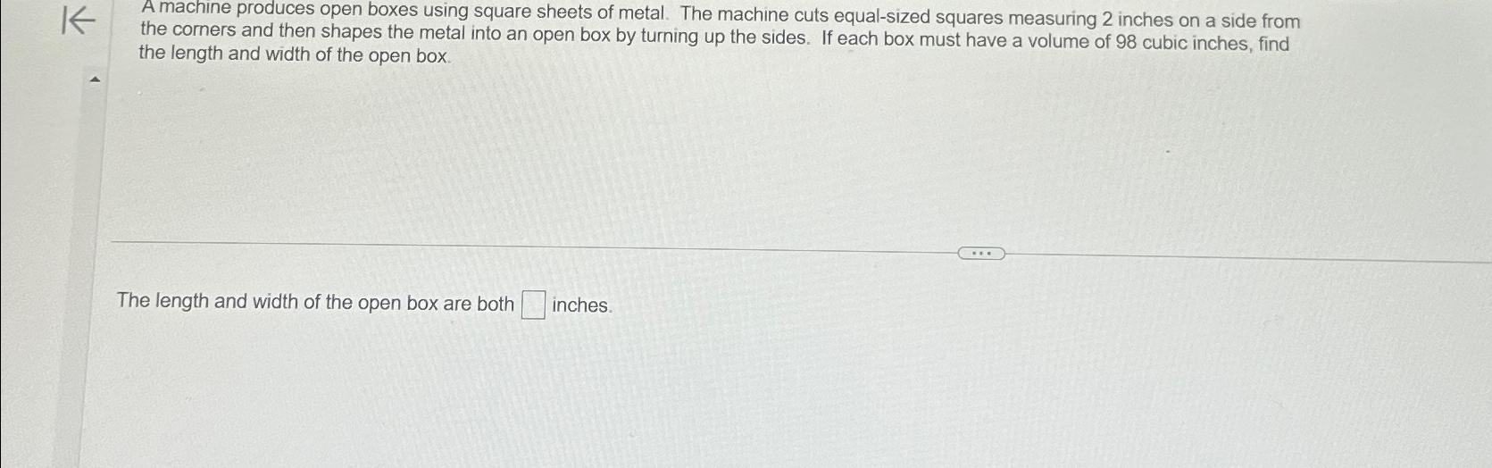 Solved A machine produces open boxes using square sheets of | Chegg.com