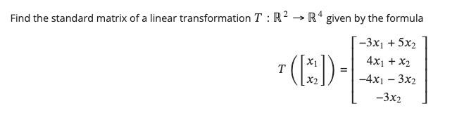 Solved Find the standard matrix of a linear transformation | Chegg.com