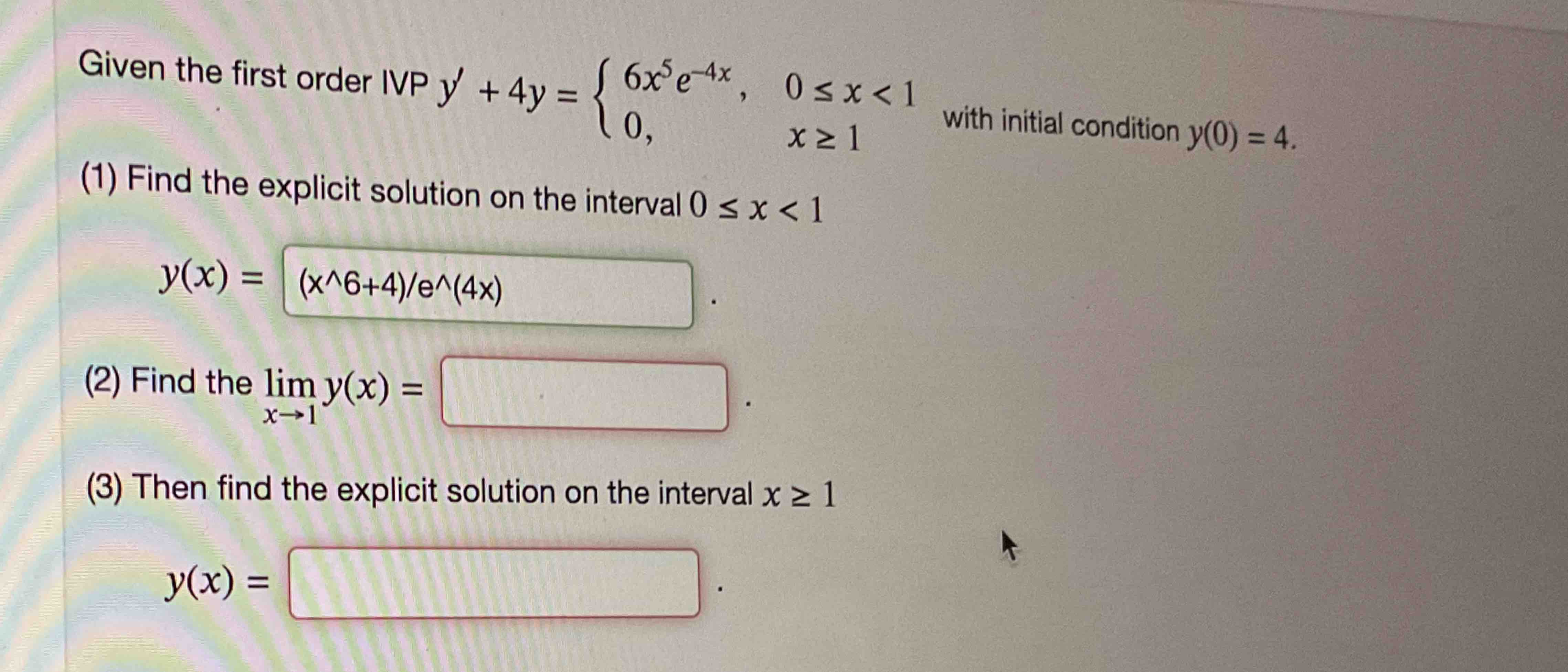 Given the first order IVP y'+4y={6x5e-4x,0≤x
