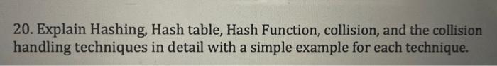 Solved 20 Explain Hashing Hash Table Hash Function 6100