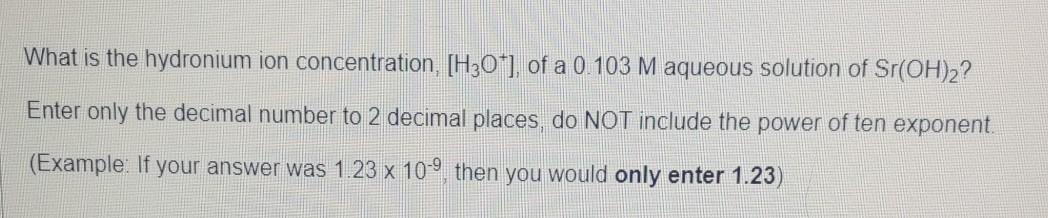 Solved What is the hydronium ion concentration, [H30*), of a | Chegg.com