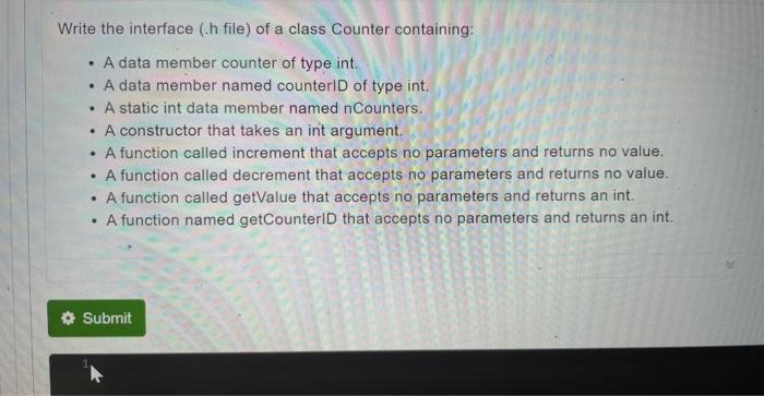 Solved Write the interface ( h file) of a class Counter | Chegg.com