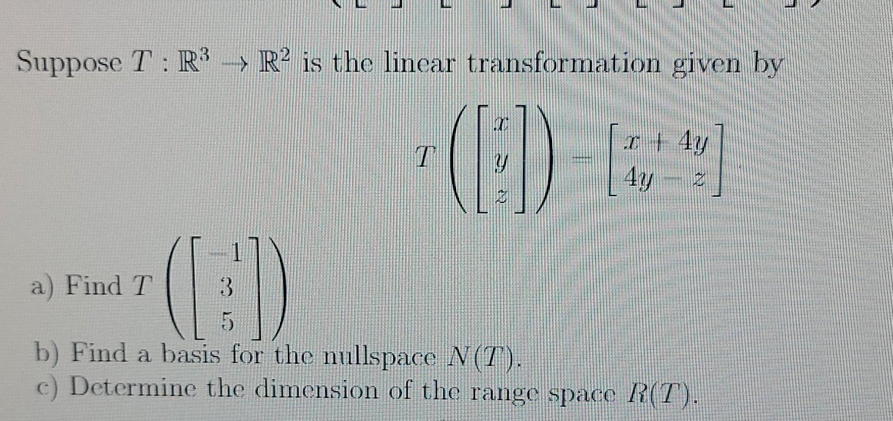 Solved Suppose T :R3 -> R2 is the linear transformation | Chegg.com