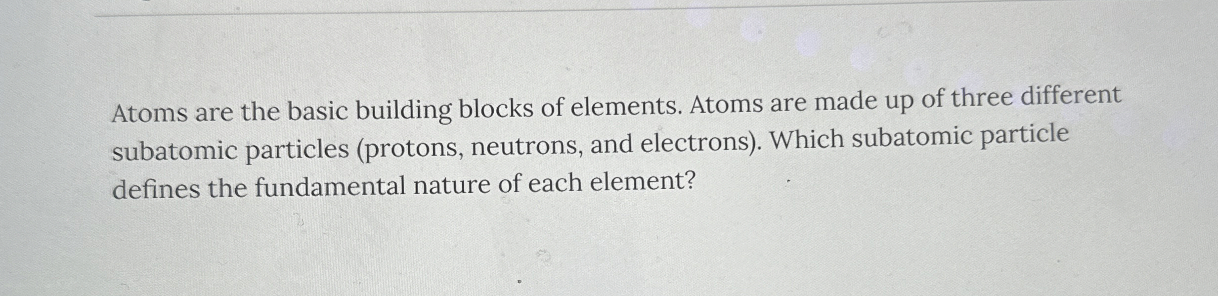 Atoms are the basic building blocks of elements. | Chegg.com
