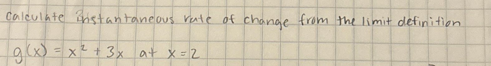 Solved Calculate instantaneous rate of change from the limit | Chegg.com