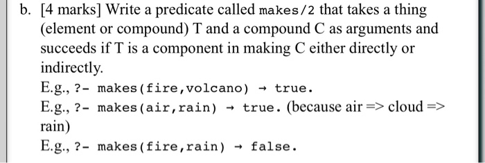 b. [4 marks] Write a predicate called makes/2 that | Chegg.com