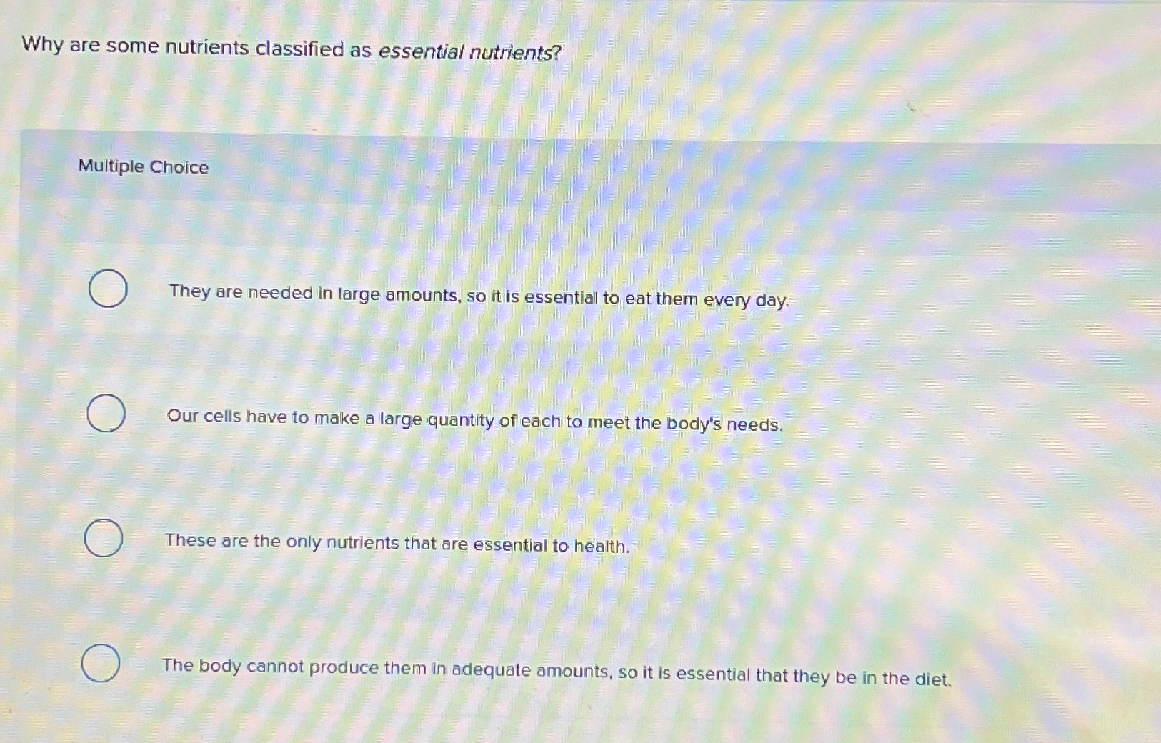 Solved Why are some nutrients classified as essential | Chegg.com