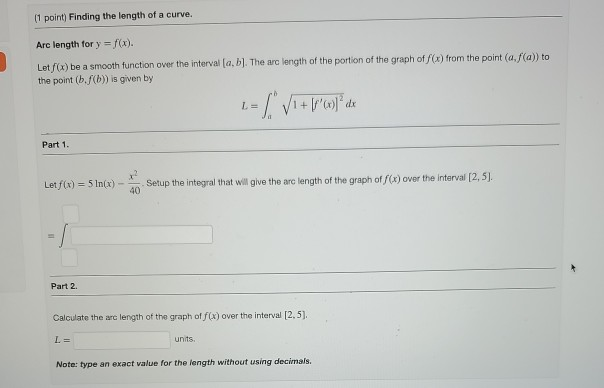 Solved (1 point) Finding the length of a curve. Arc length | Chegg.com