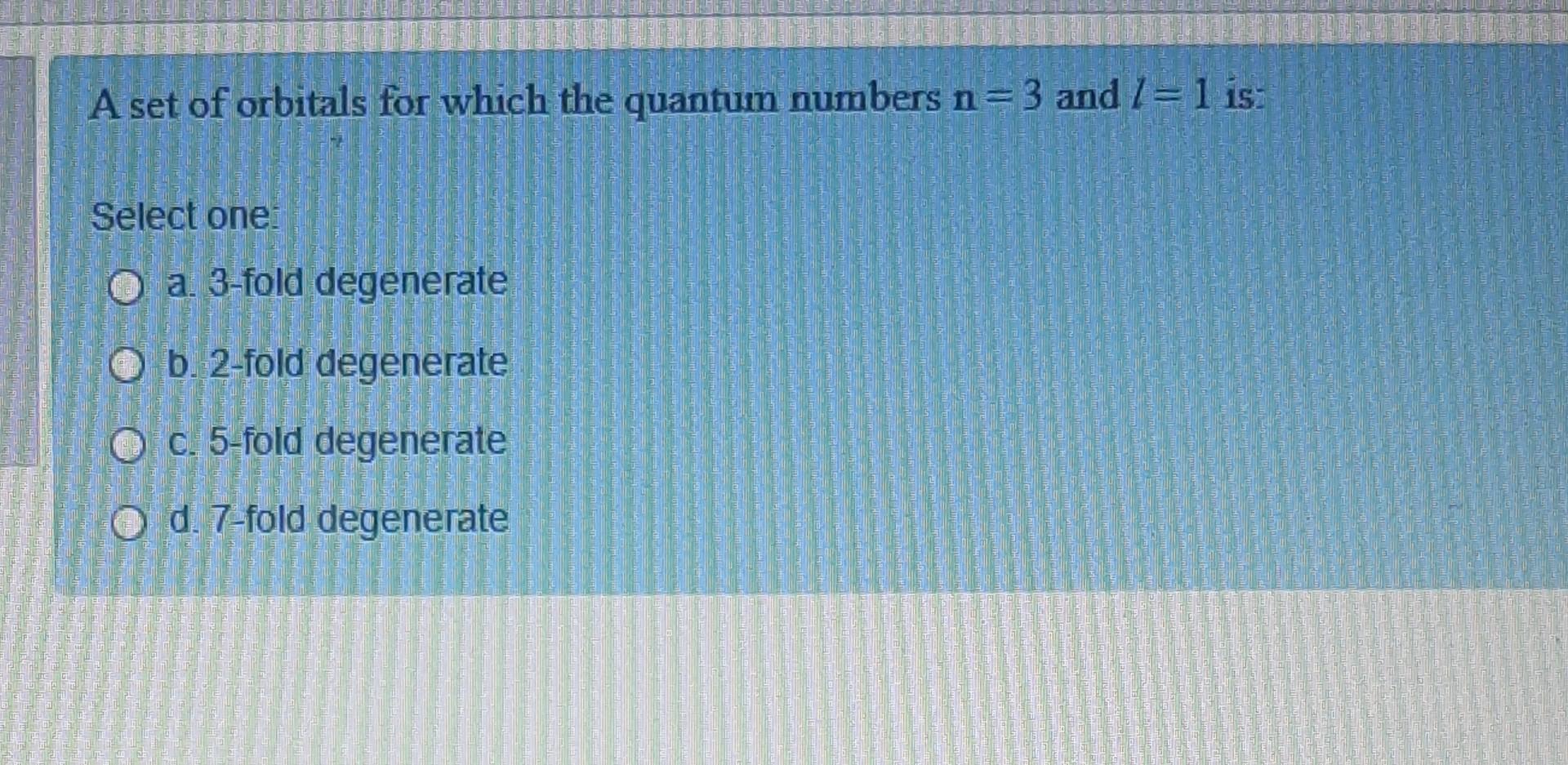 Solved A set of orbitals for which the quantum numbers n=3 | Chegg.com