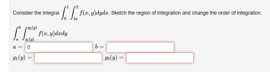 Solved Consider the integral ∫01∫2x2f(x,y)dydx. ﻿Sketch the | Chegg.com